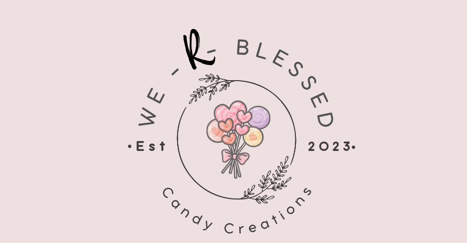 Candy & Specialty Gifts for every Occasion! – We R Blessed Candy Creations